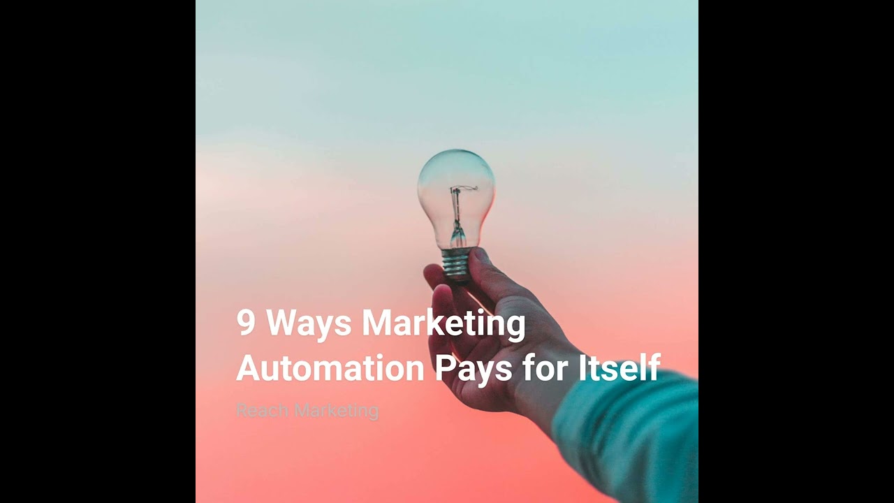 9 Ways Marketing Automation Pays for Itself