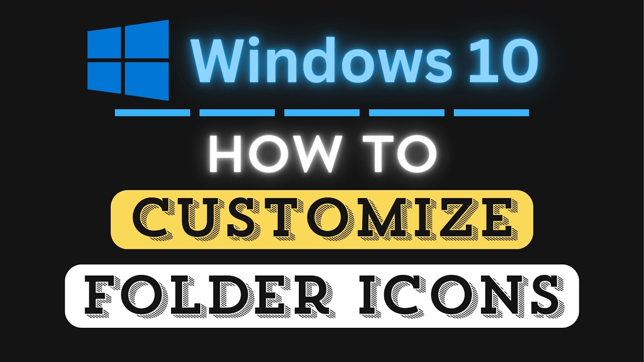 How To Customize A Folder Icon In Windows 10 : Step-by-Step Tutorial