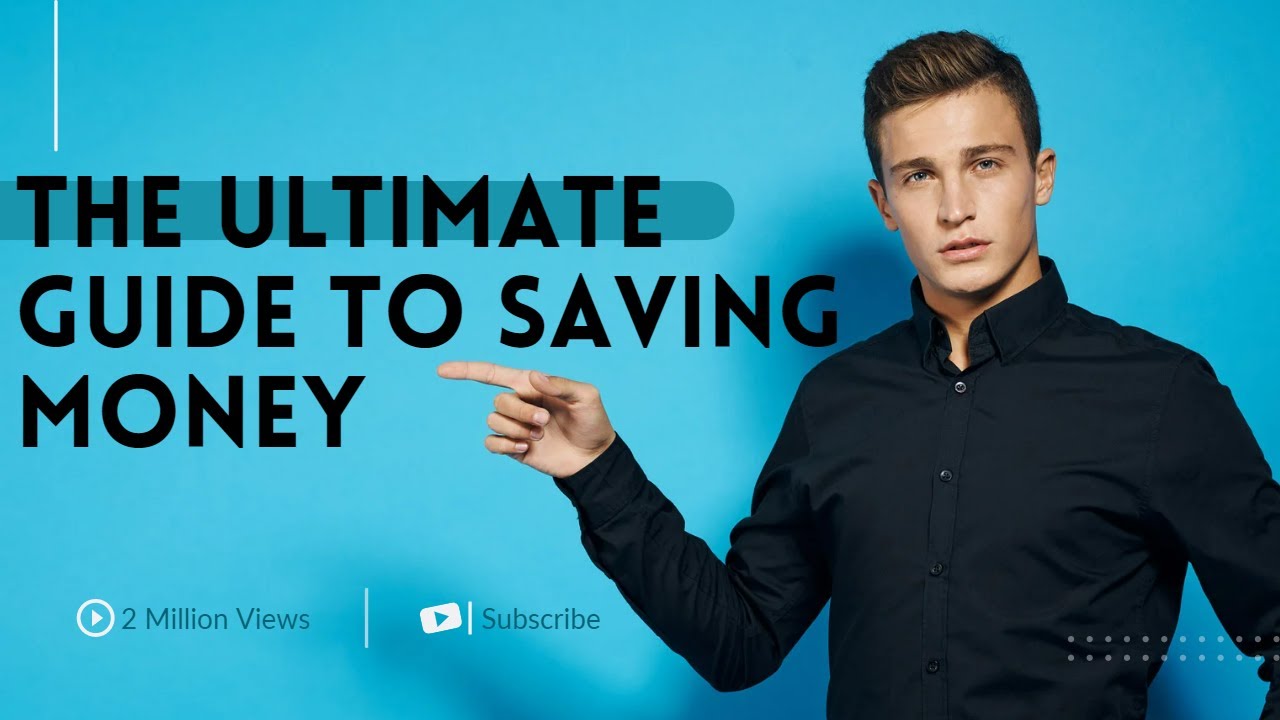 The Ultimate Guide to Saving Money