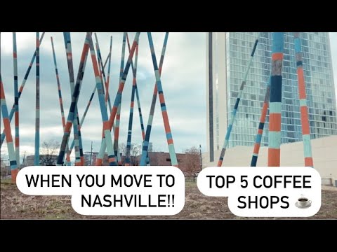 TOP 5 COFFEE SHOPS ☕ WHEN YOU MOVE TO NASHVILLE