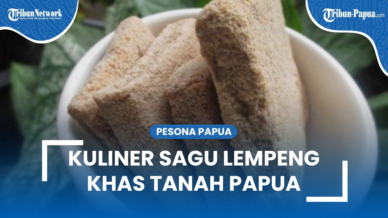 Menjajal Kuliner Unik Sagu Lempeng Khas Bumi Cenderawasih, Jadi Roti ...