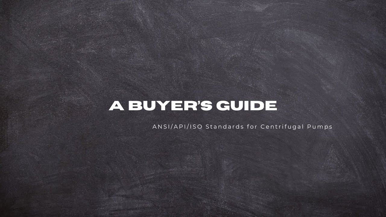ANSI/API/ISO Standards for Centrifugal Pumps – A Buyer’s Guide