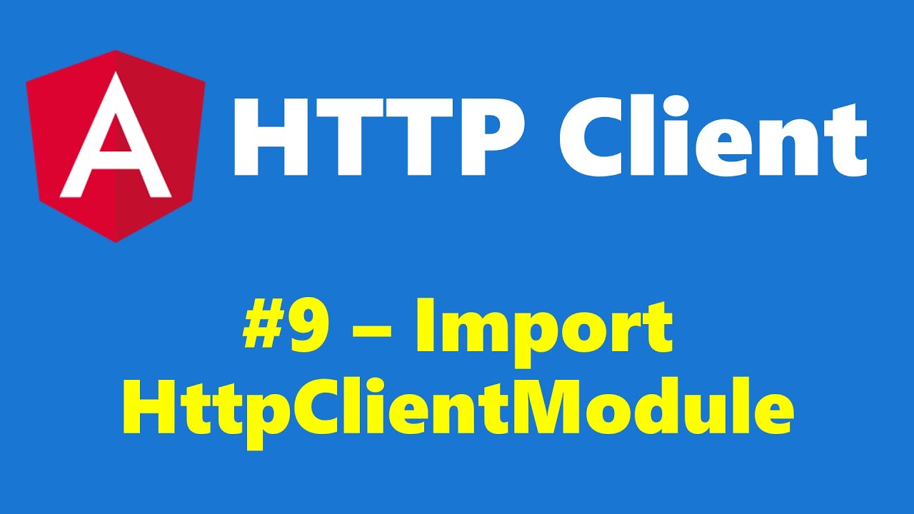 #16.9 - Import HttpClientModule - HTTP Client - Angular Series