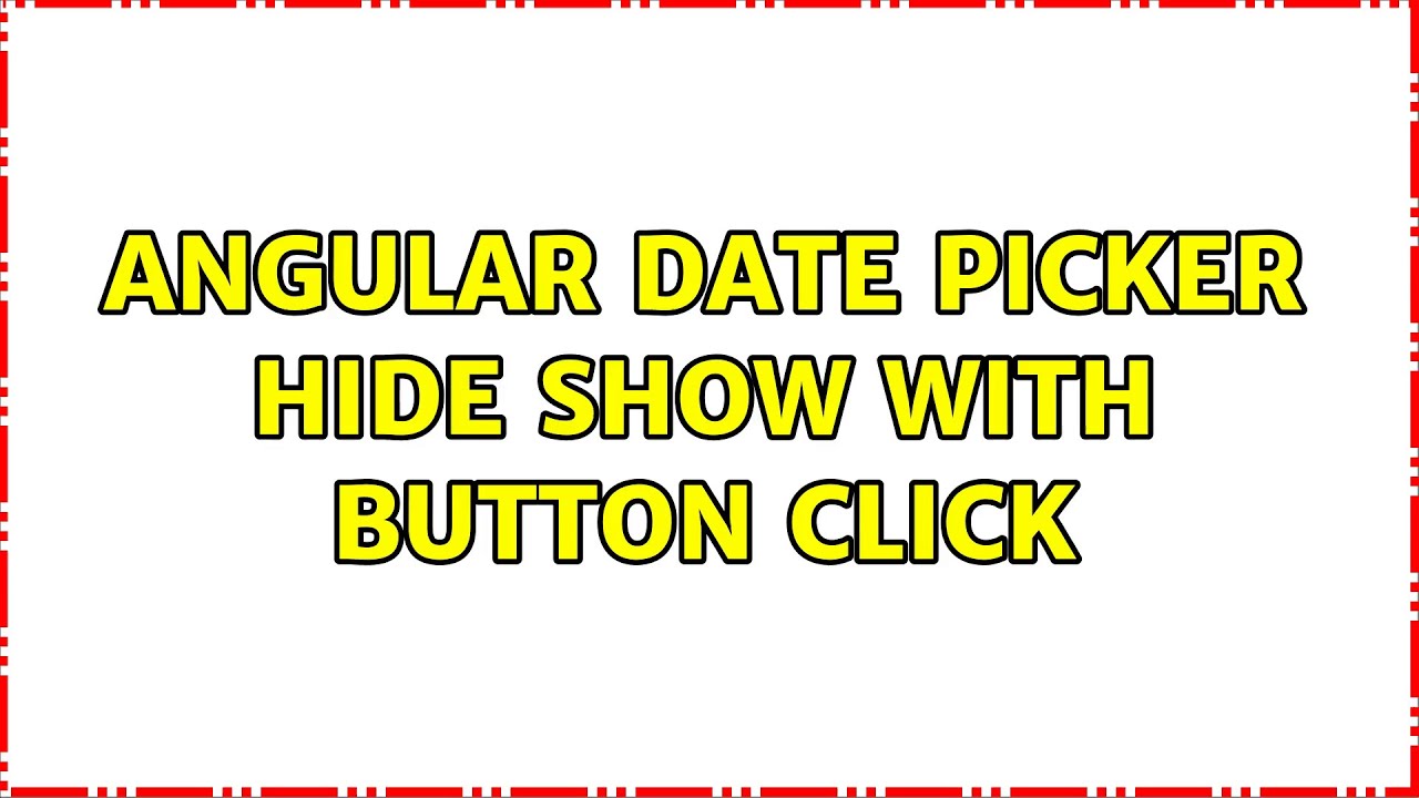 Angular date picker hide show with button click