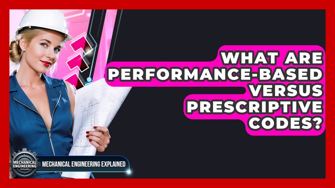 What Are Performance-based Versus Prescriptive Codes? - Mechanical Engineering Explained