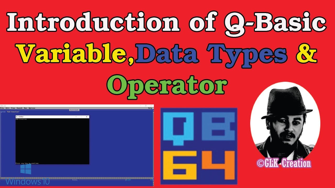 Introduction of Q -Basic, Variable, Data Types, Operator