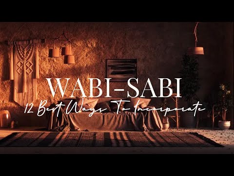 12 Best Ways Incorporating Wabi Sabi Aesthetics In Modern Homes