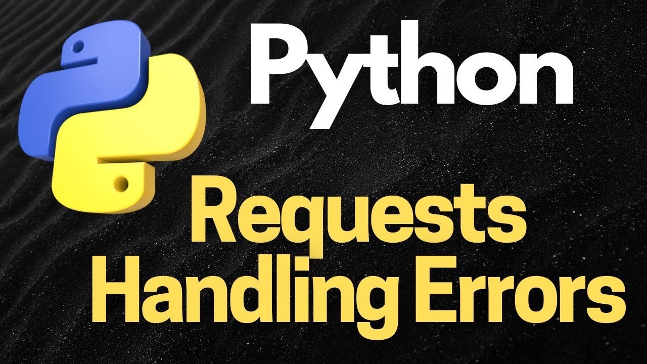 Python Requests: Mastering Error Handling for Robust Web Interactions