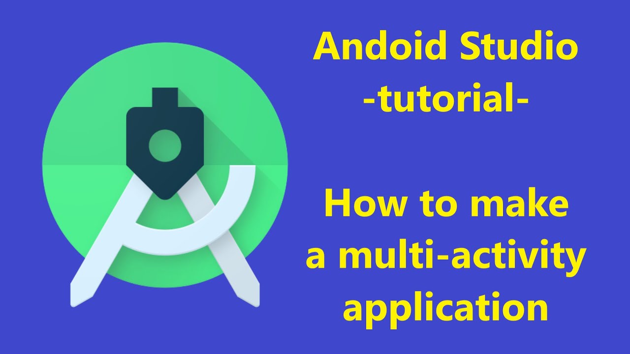 Android Studio: Basic Multi-Activity App Tutorial