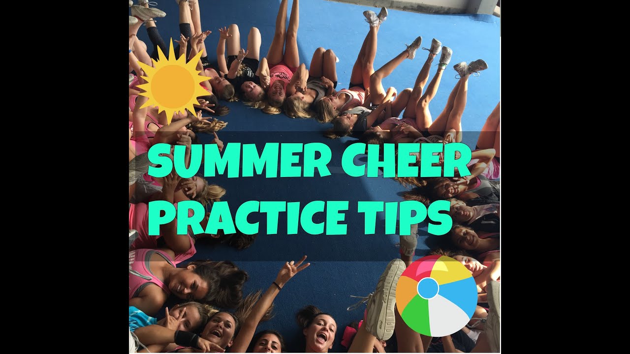 Summer Cheer Practice tips and advice!
