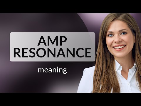 Understanding "Amp Resonance": A Guide for English Learners