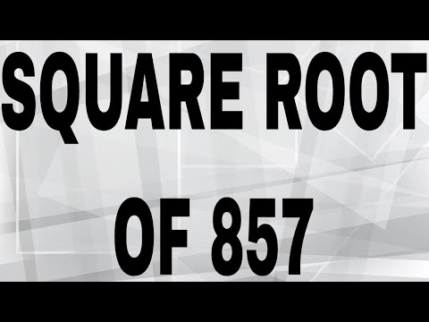 SQUARE ROOT OF 857