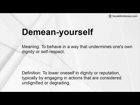 Demean-yourself Meaning