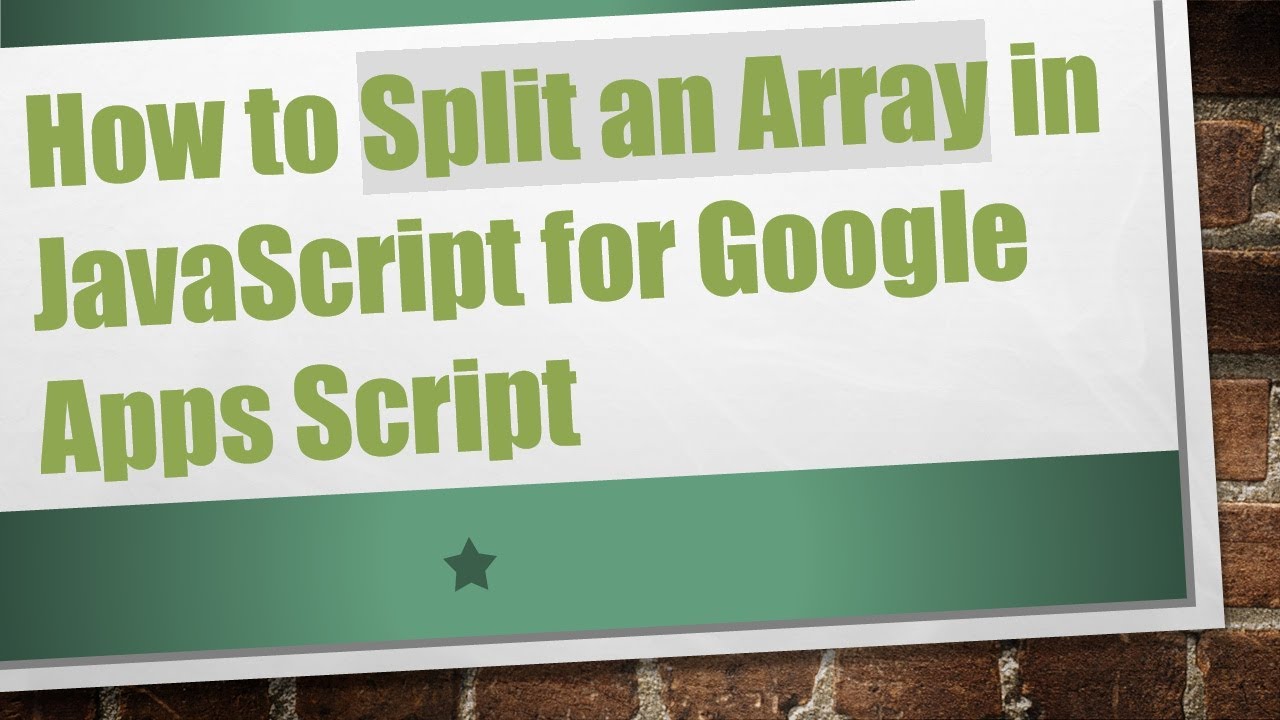 How to Split an Array in JavaScript for Google Apps Script