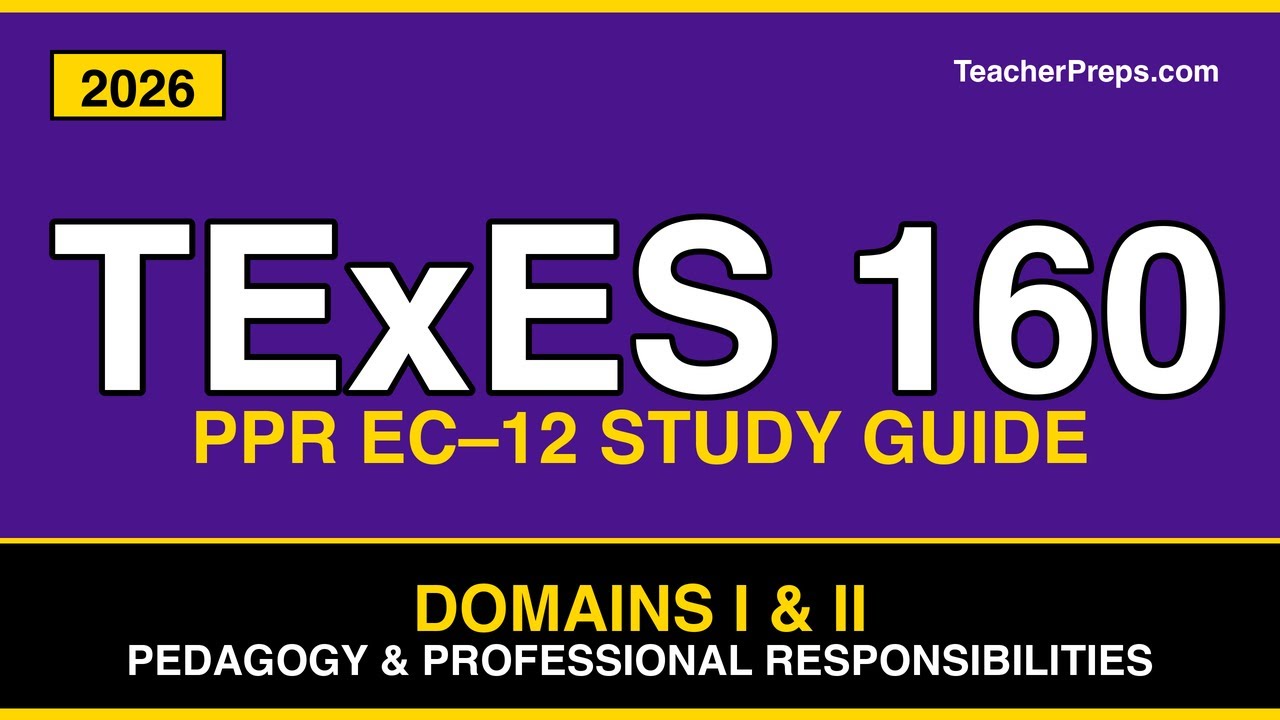 TExES PPR EC-12 (160) Study Guide — Domains I & II | Free Pedagogy Exam Prep 2026
