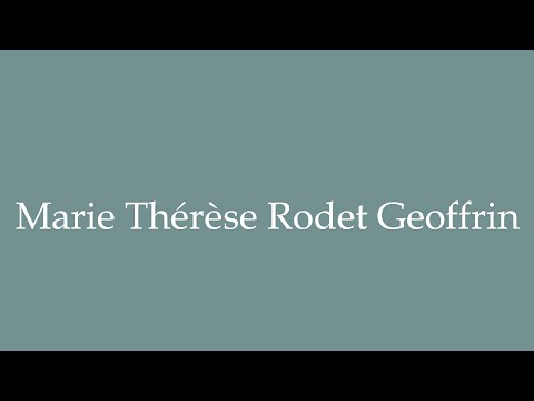 How to Pronounce ''Marie Thérèse Rodet Geoffrin'' Correctly in French