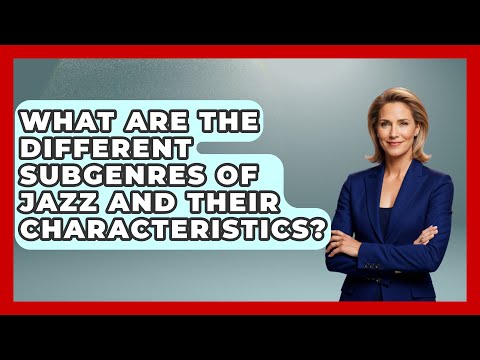 What Are the Different Subgenres of Jazz and Their Characteristics? | Jazz Music Legends