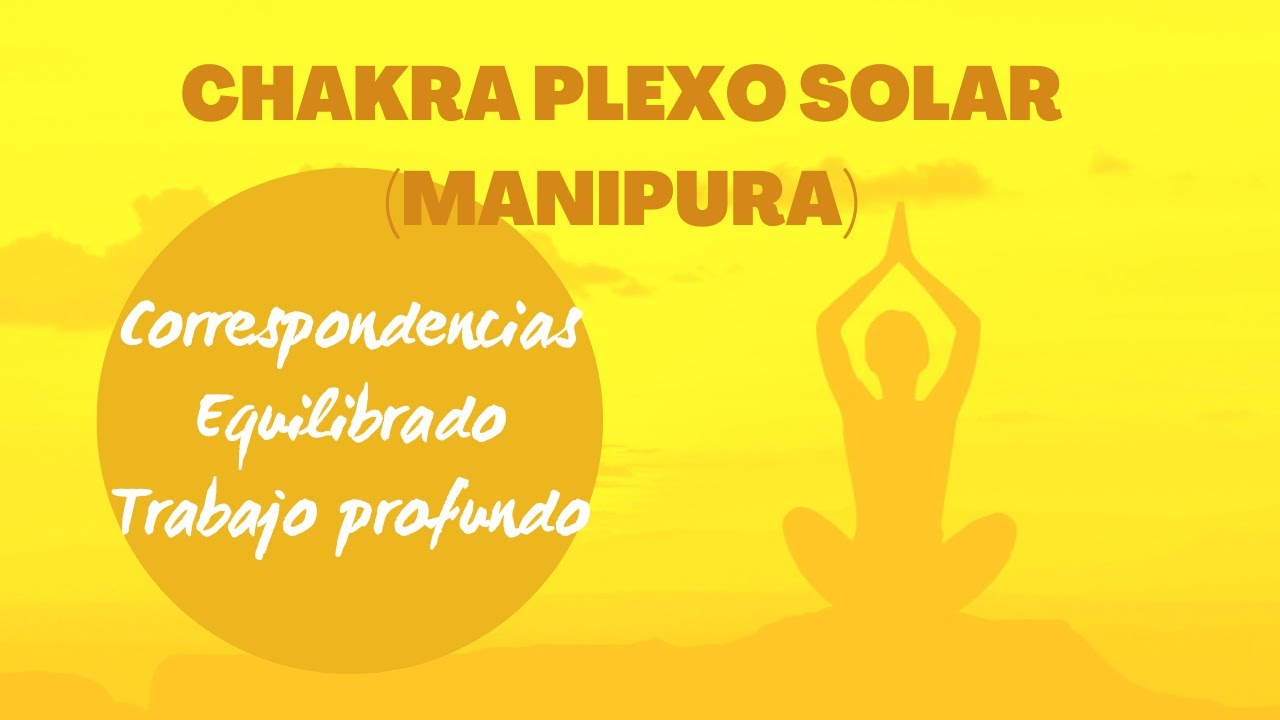 Todo sobre el 3er Chakra (Plexo Solar) y cómo equilibrarlo | Ecología