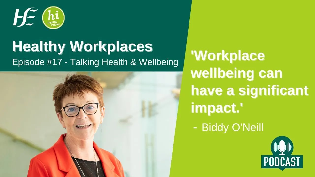 Episode 17 HSE Talking Health and Wellbeing Podcast: Healthy Workplaces