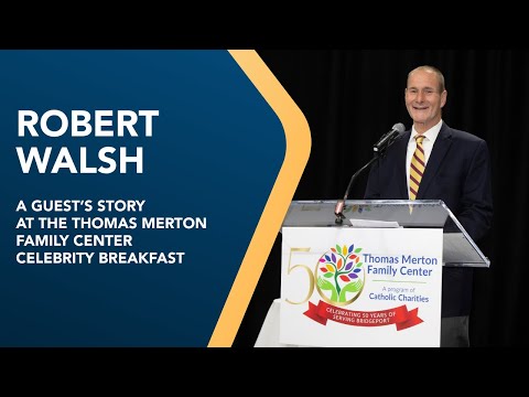 Robert Walsh: A Guest's Story at Thomas Merton Family Center's Celebrity Breakfast