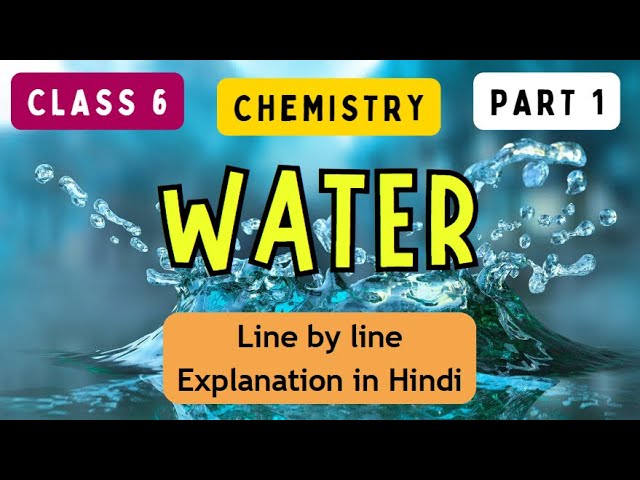 Understanding Water: A Comprehensive Guide for ICSE Class 6 Chemistry ...
