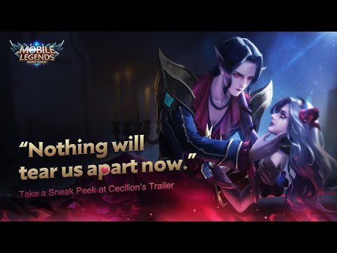 “Nothing will tear us apart now”| New Hero | Cecilion Trailer | Mobile Legends: Bang Bang!