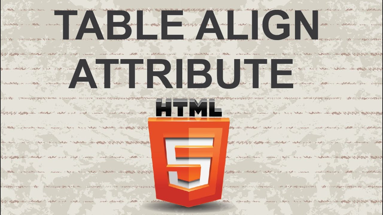 HTML table align Attribute