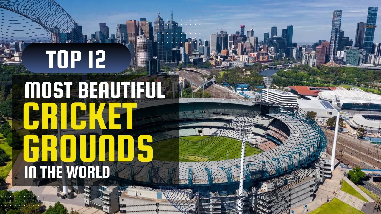 Most Beautiful Cricket Grounds in the World | Top 12