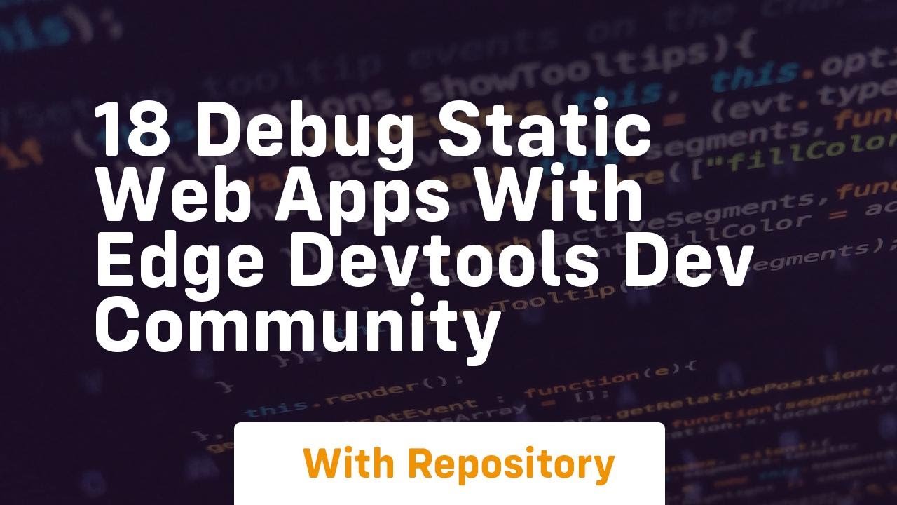 18 debug static web apps with edge devtools dev community