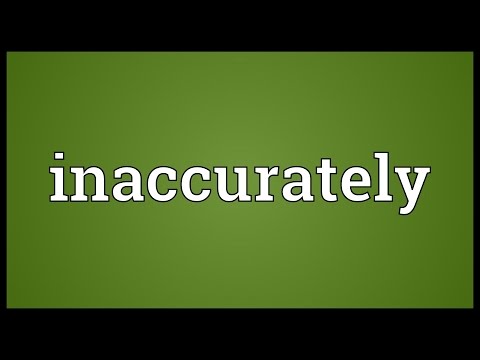 Inaccurately Meaning