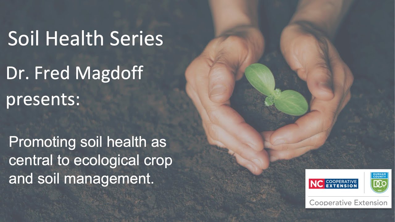 Soil Health Series: Promoting soil health as central to ecological crop and soil management.