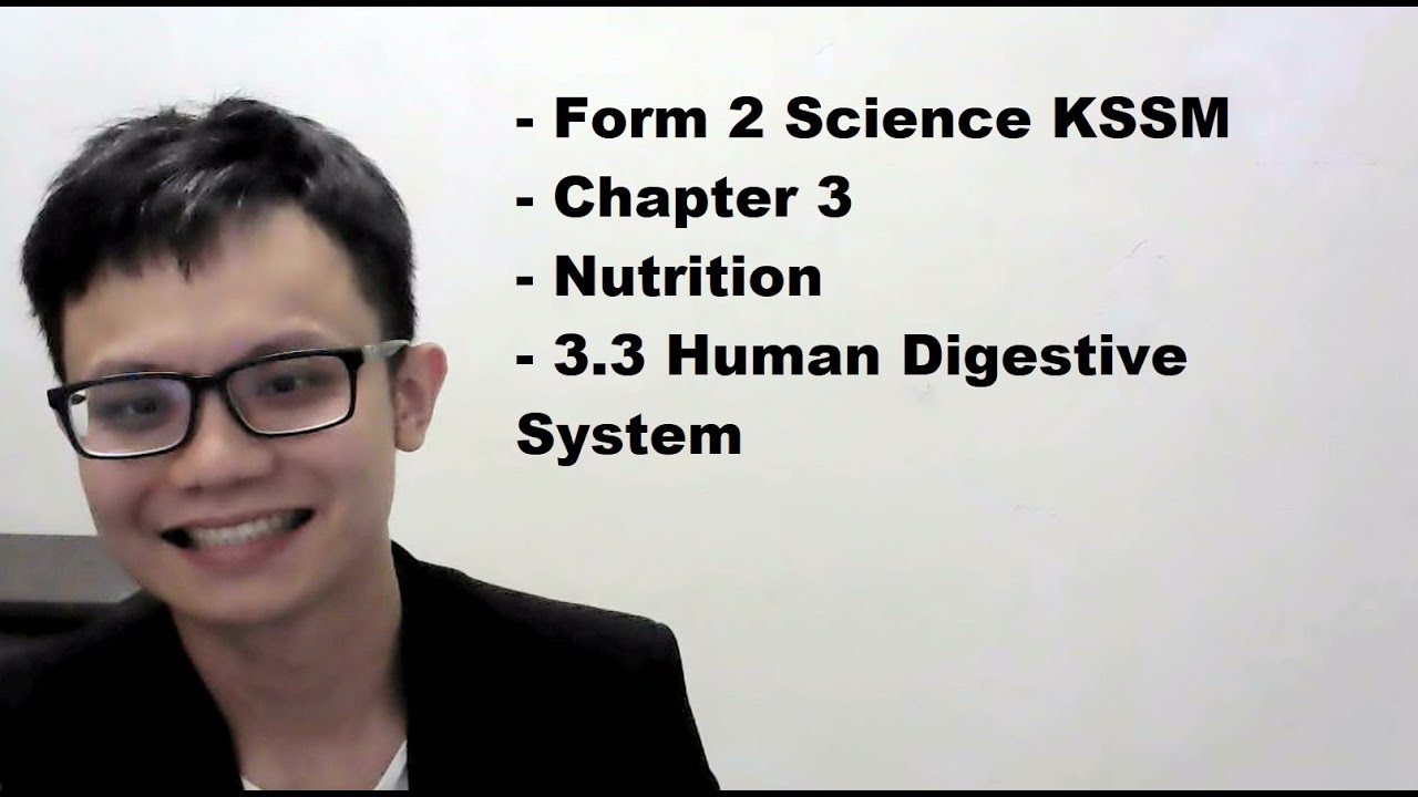 - Form 2 Science KSSM- Chapter 3- Nutrition- 3.3 Human Digestive System