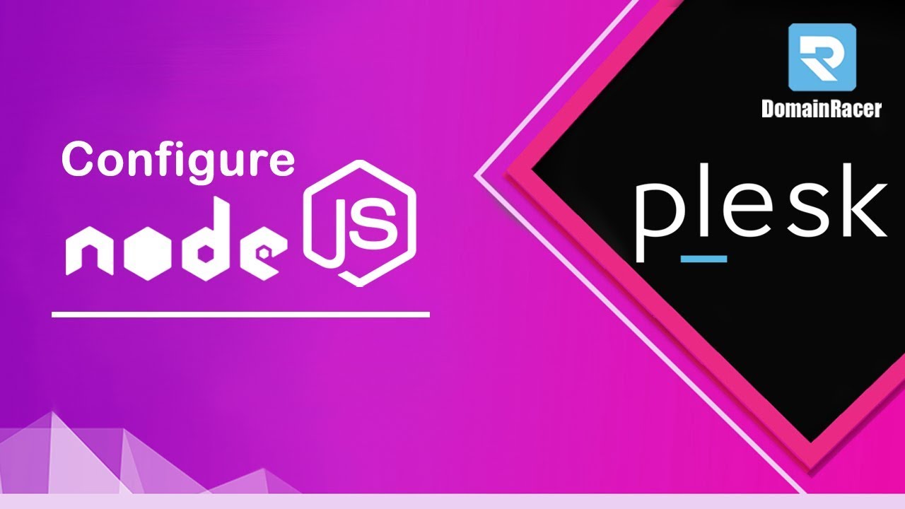 Enable & Setup Node.js Application Plesk :DomainRacer