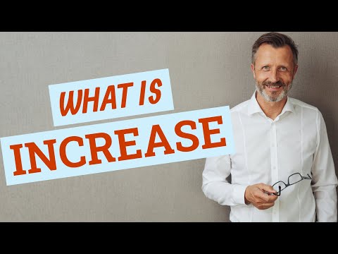 Increase | Meaning of increase