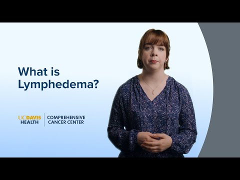 What is Lymphedema? - UC Davis Comprehensive Cancer Center
