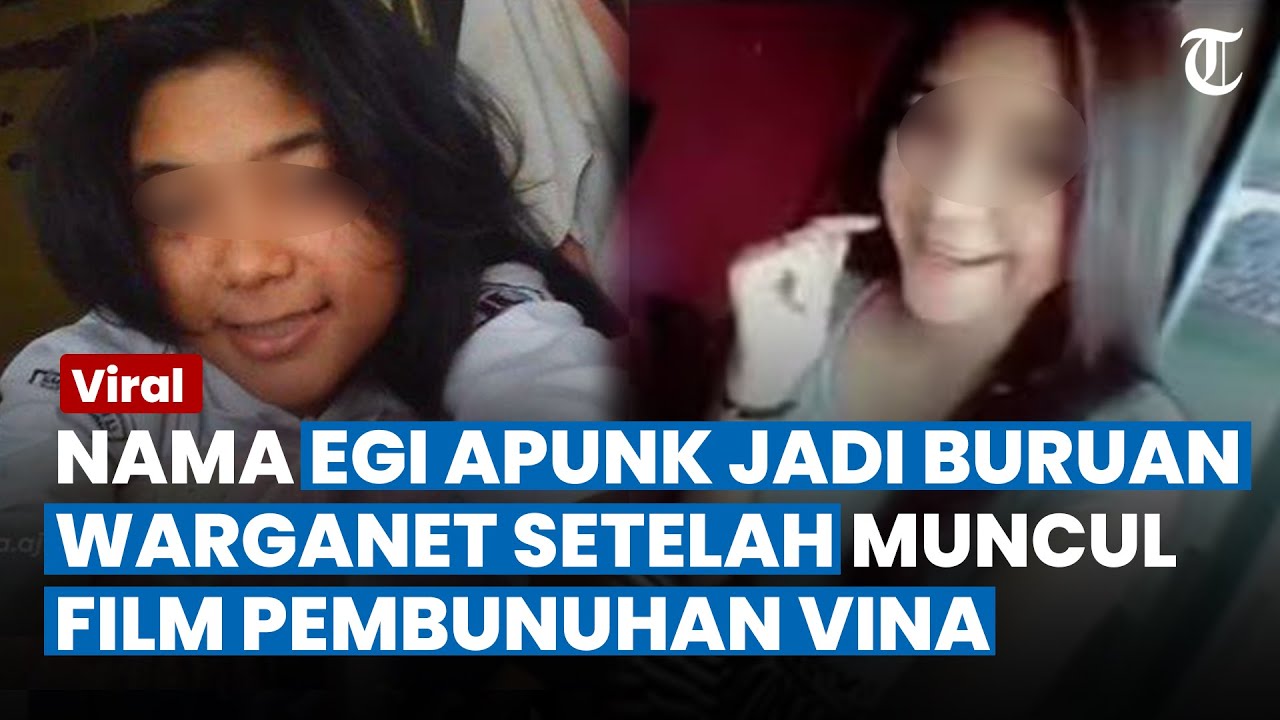 Sosok Egi Apunk Viral Jadi Buruan Netizen soal Kasus Pembunuhan Vina Cirebon, Diduga Anak Polisi ...