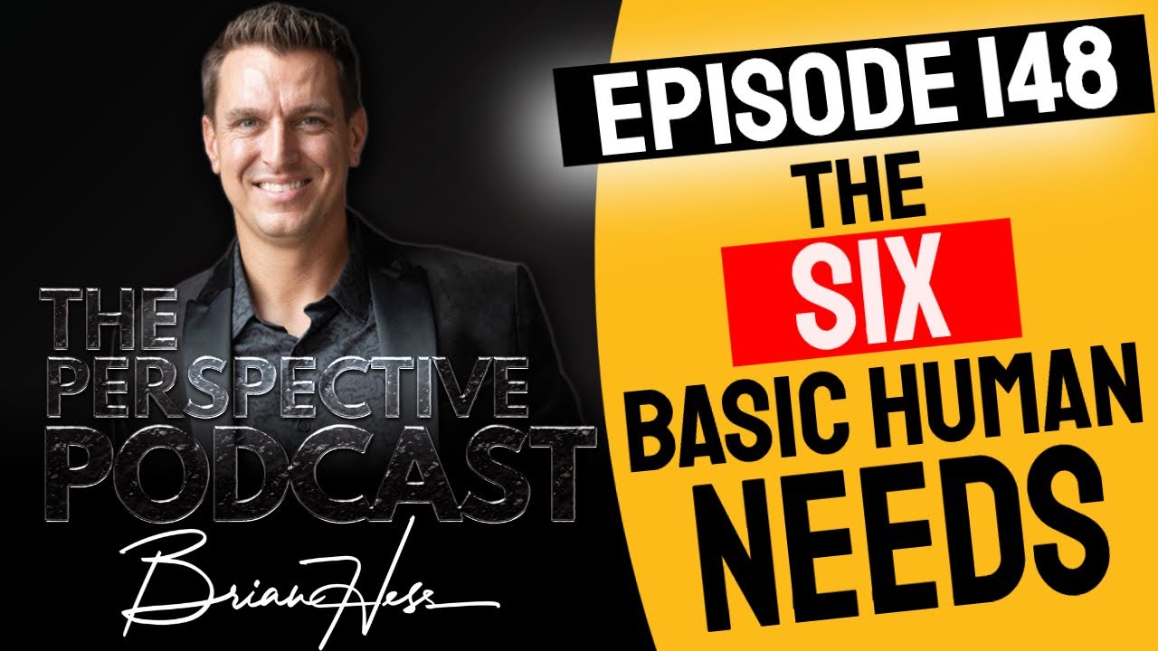 Episode 148 | The 6 Basic Human Needs