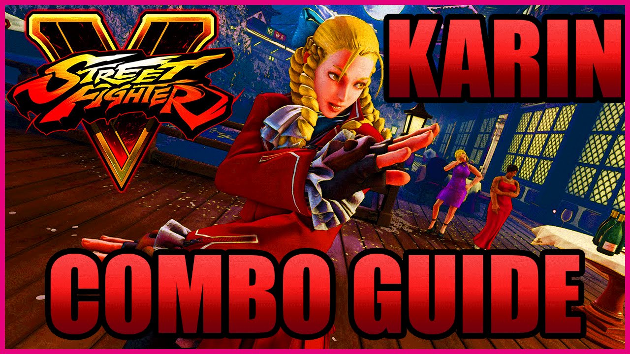 Street Fighter 5 Karin Combo guide tutorial