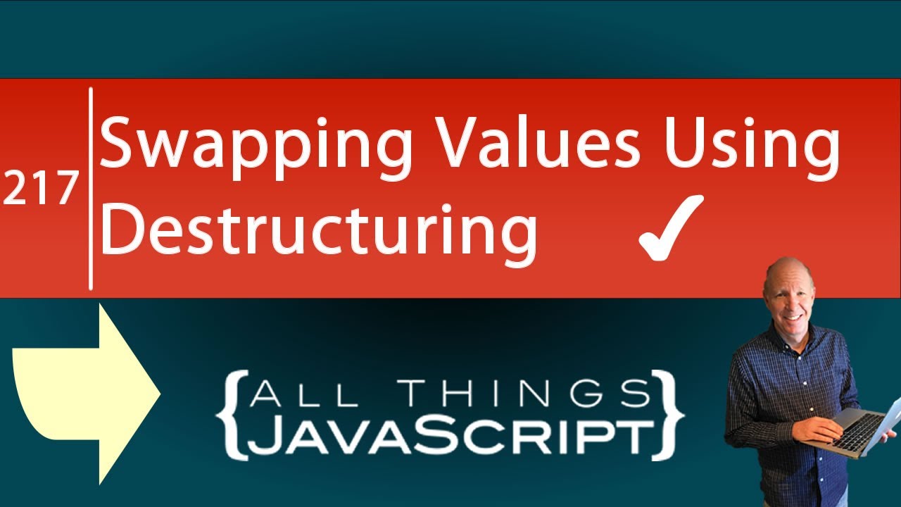 Swapping Values Using Destructuring