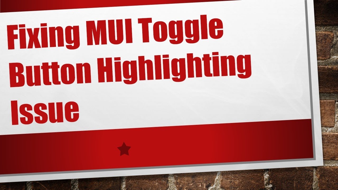 Fixing MUI Toggle Button Highlighting Issue