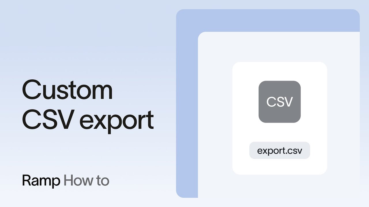 Ramp Accounting Series: Customizable CSV Export