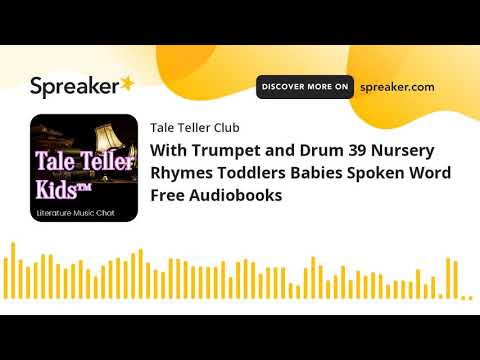 With Trumpet and Drum 39 Nursery Rhymes Toddlers Babies Spoken Word Free Audiobooks