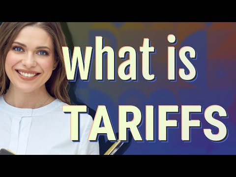 Tariffs | meaning of Tariffs