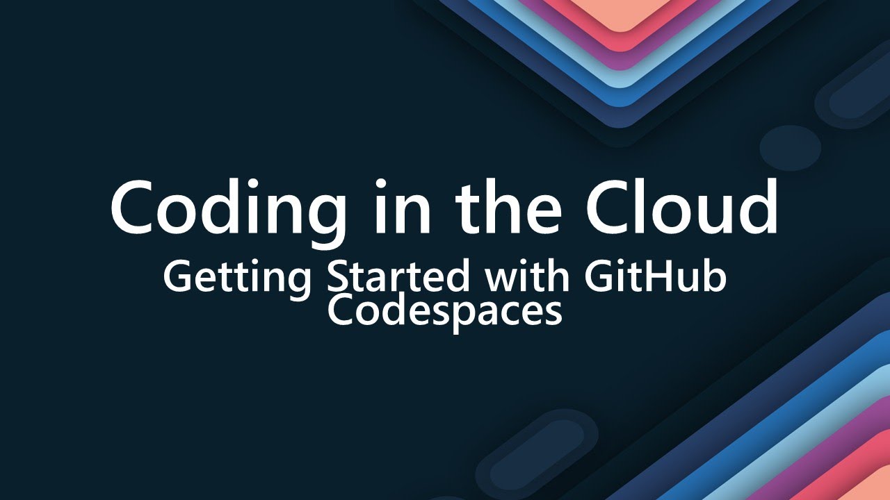 Coding in The Cloud - Getting Started with GitHub Codespaces
