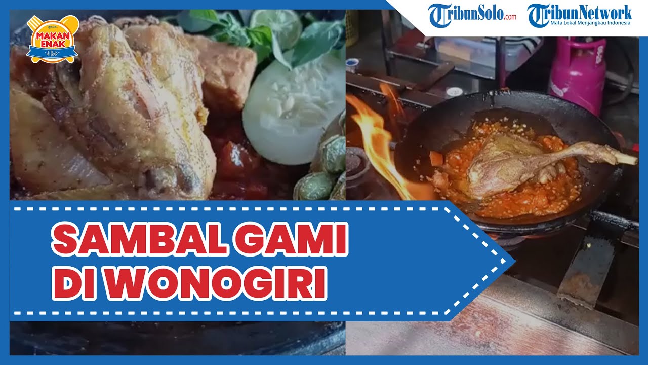 Kuliner Enak di Solo: Sambal Gami di Wonogiri, Sensasi Sambal Dibakar di Atas Cobek Tanah Liat ...
