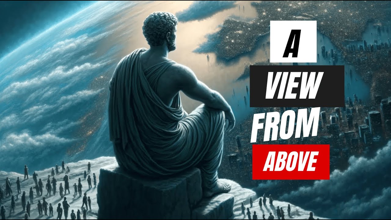 Stoic Fundamentals - A View From Above  (Audio)