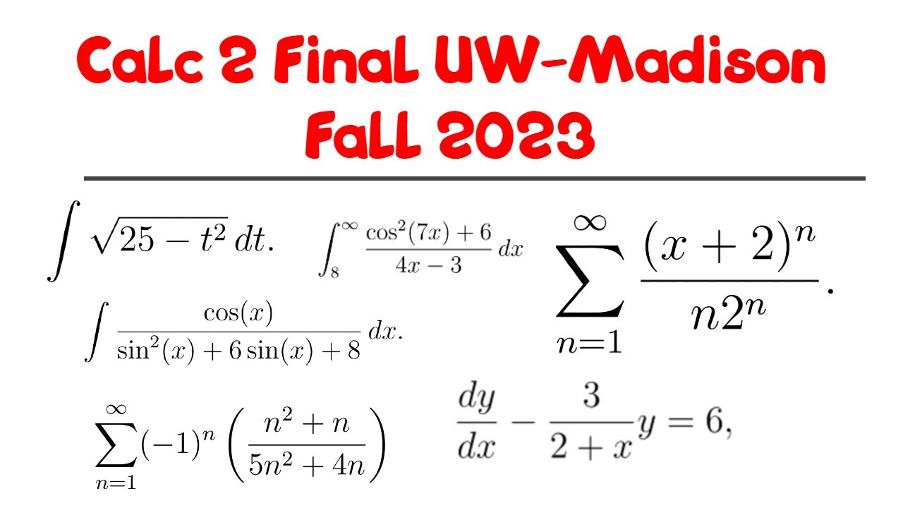 Calculus 2 Final Exam Walkthrough | Fall 2023 UW-Madison Math 222