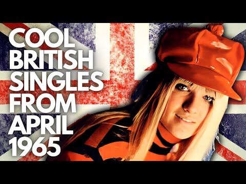 The British Invasion | Cool UK Singles from April 1965
