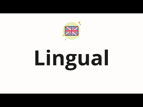 How to pronounce Lingual