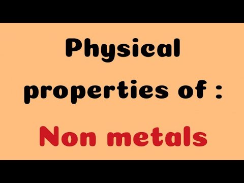 Physical properties of non metals.|| Easy explanation || T. 13 ||